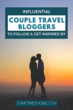 10 Influential Couple Travel Bloggers to Follow and Get Inspired By
